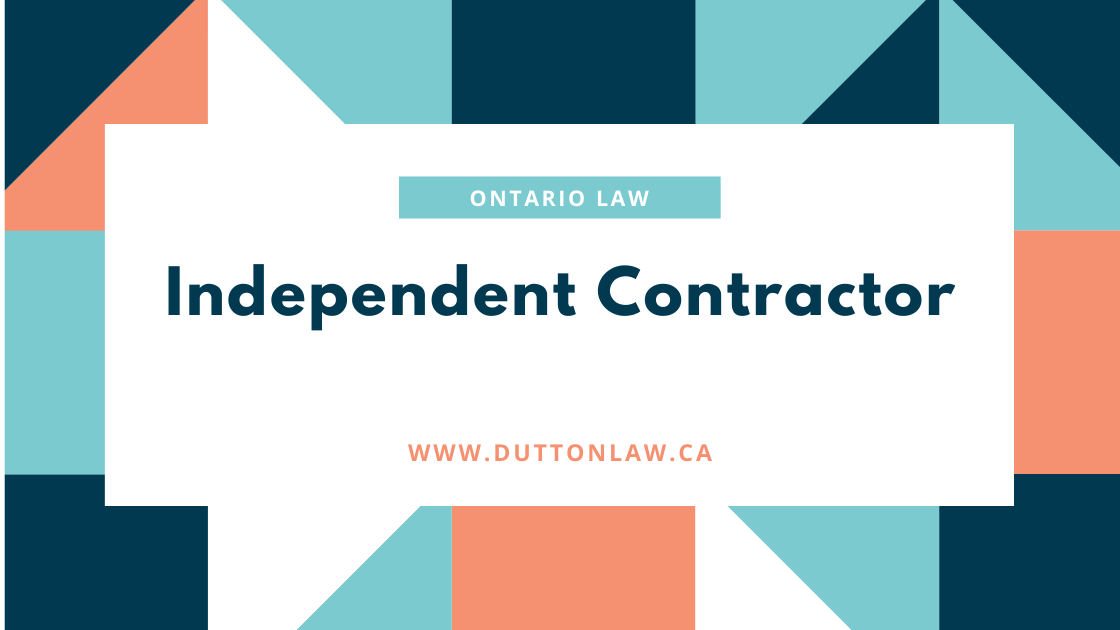 Independent Contractor Ontario Laws Dutton Employment Law