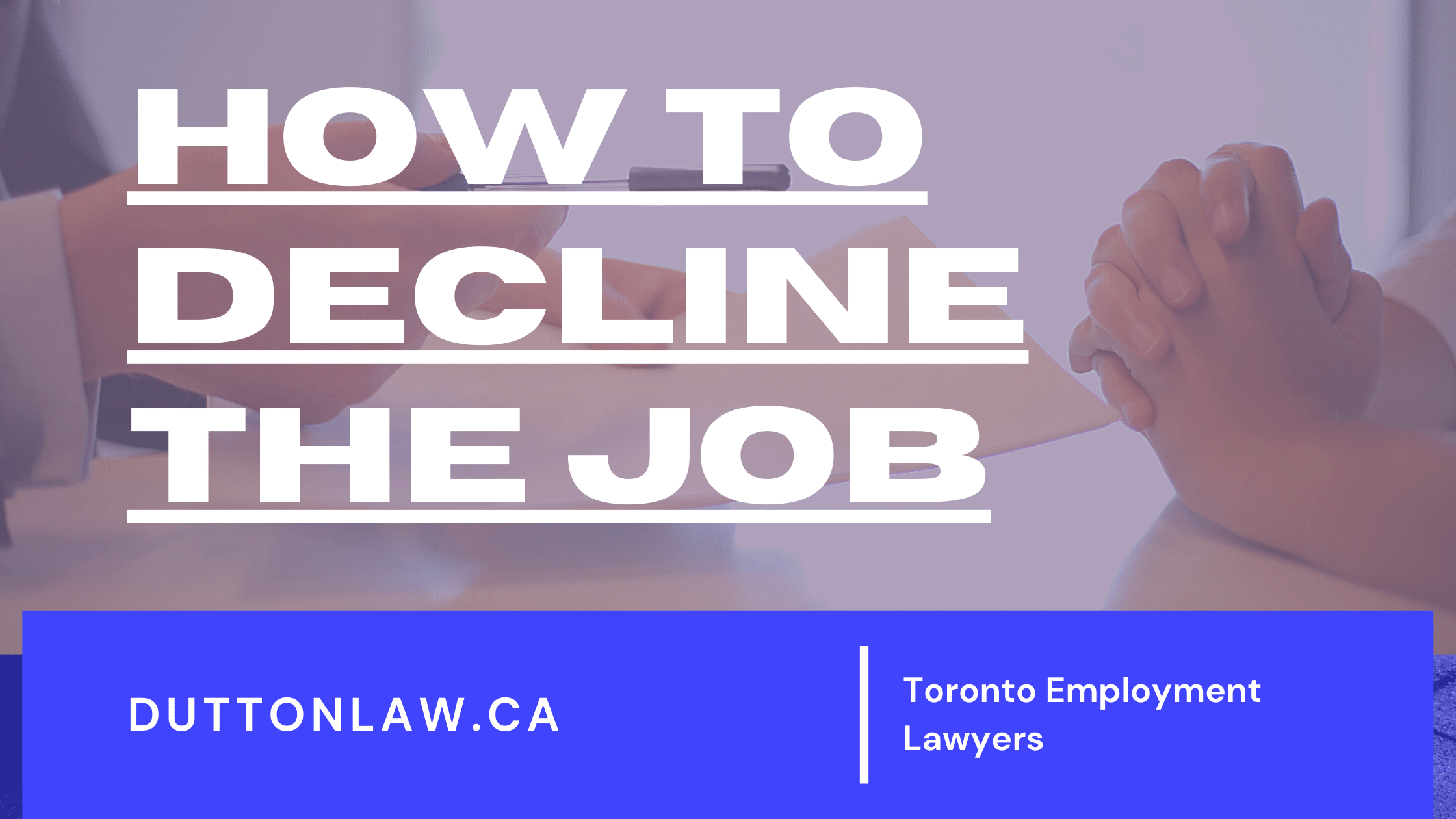 How To Decline A Job Offer (With Example) - Canada - Dutton Law